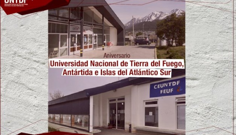 La UNTDF celebra su 12º Aniversario de fundación - Universidades Hoy